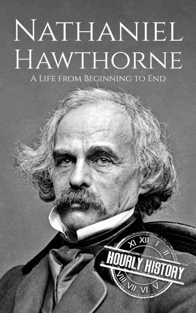 Nathaniel Hawthorne | Biography & Facts | #1 Source of History Books